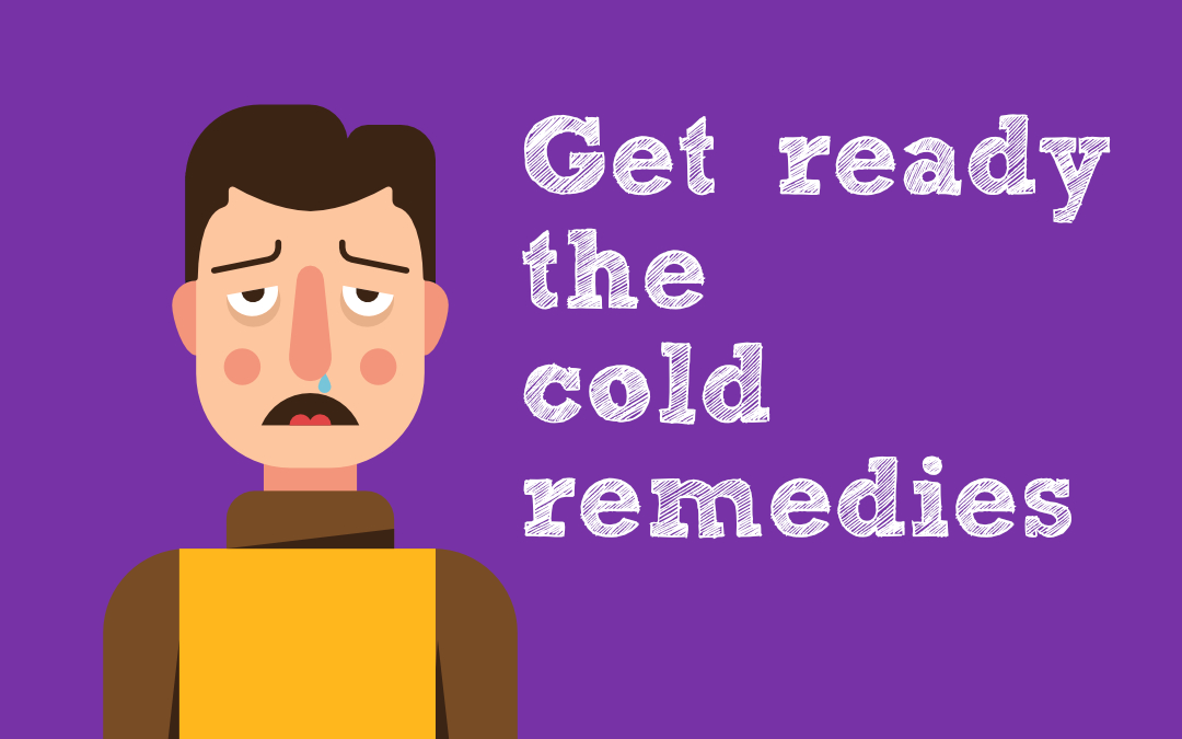 Get ready the cold remedies | Innovative Safety